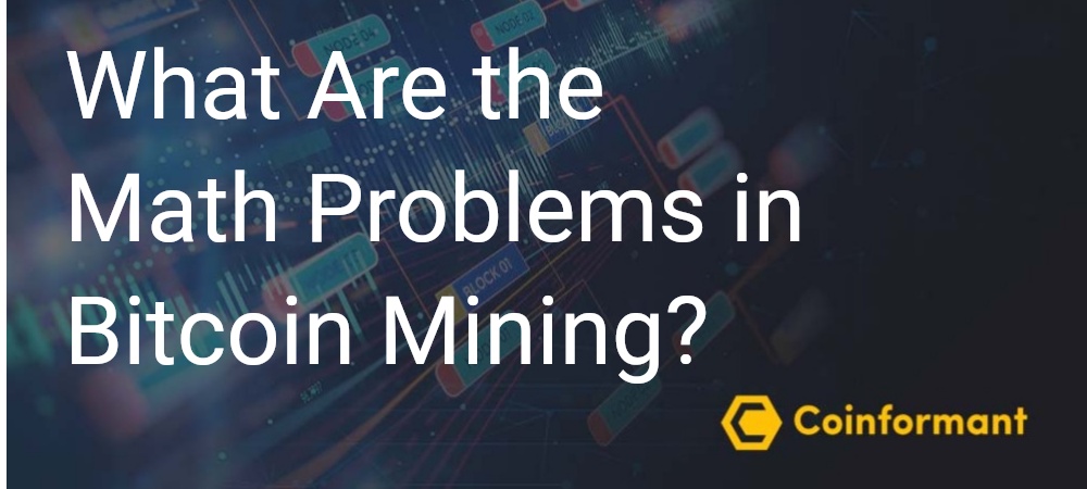 What Are The Math Problems In Bitcoin Mining Coinformant Australia